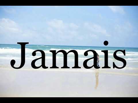 How To Pronounce Jamais🌈🌈🌈🌈🌈🌈Pronunciation Of Jamais