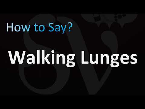 How to Pronounce Walking Lunges