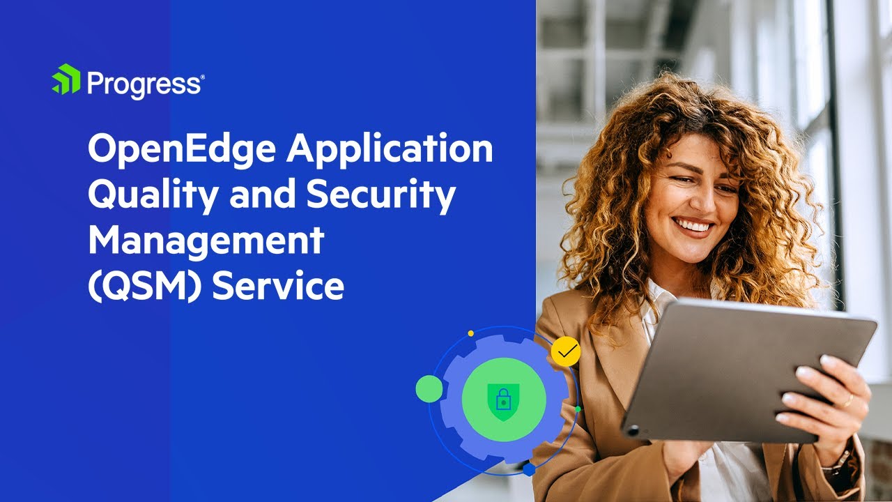 OpenEdge Application Quality and Security Management (QSM) Service | Progress OpenEdge