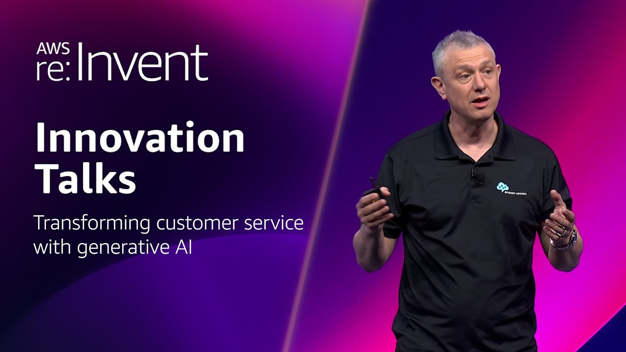 AWS re:Invent 2024 - Generative AI for customer service (BIZ221)
