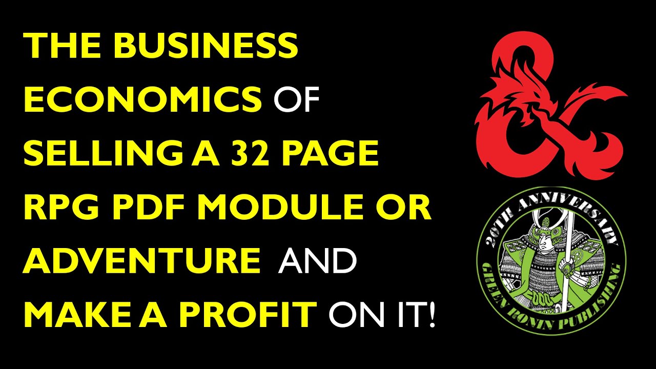 The business economics of selling a 32 page RPG PDF module or adventure and make a profit on it!