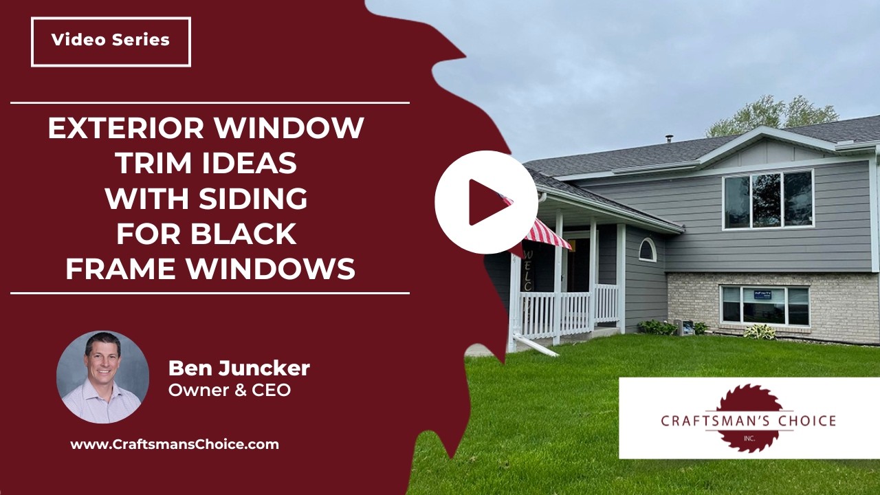 Exterior Window Trim Ideas With Siding For Black Frame Windows | Craftsman's Choice