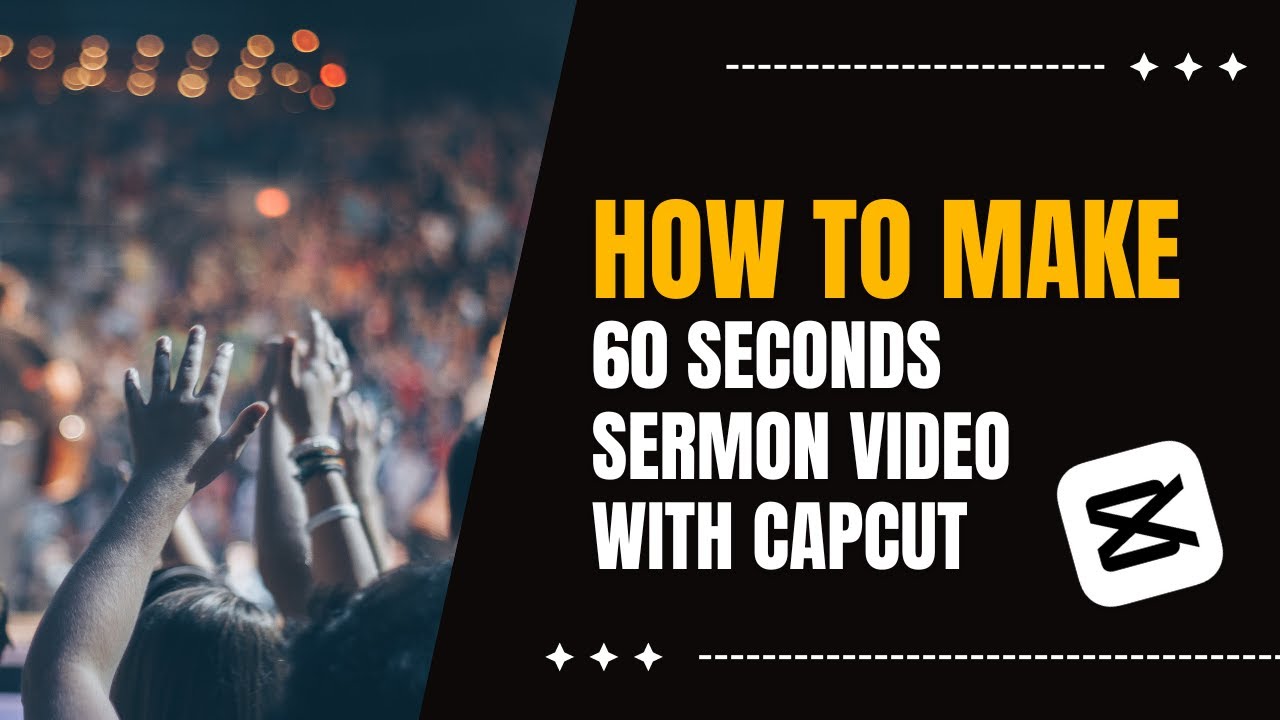 How To Make A 60 Second Sermon Video with CapCut | Tutorial For Beginners