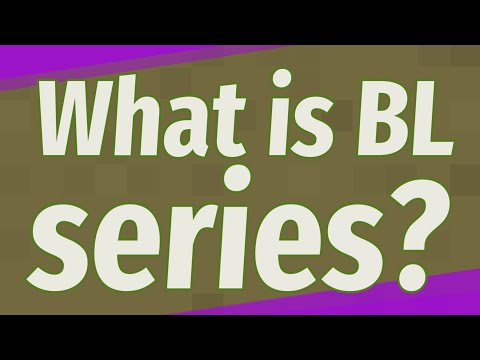 What is BL series?