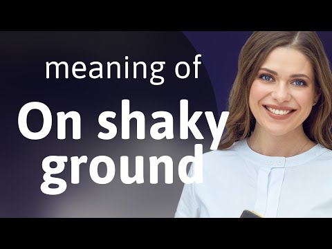 Understanding "On Shaky Ground": An English Idiom Explained