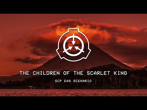 The Children of the Scarlet King - SCP EAS SCENARIO