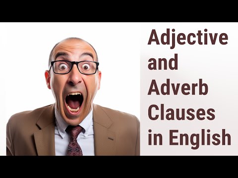Mastering Adjective and Adverb Clauses in English