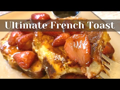 Vanilla Custard Challah French Toast & Strawberry Compote