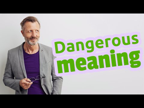 Dangerous | Meaning of dangerous π