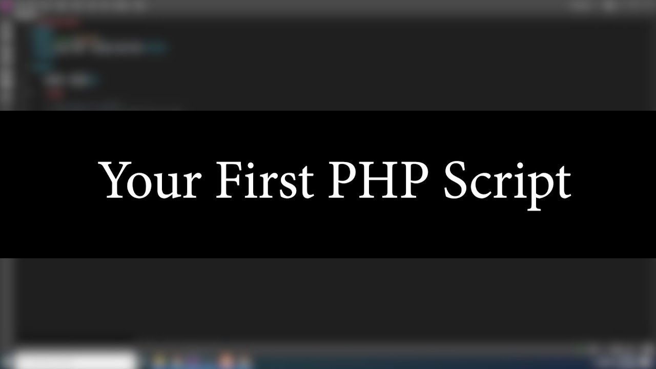 Learn PHP (Part 2) - Your first PHP script - Coding Tutorial