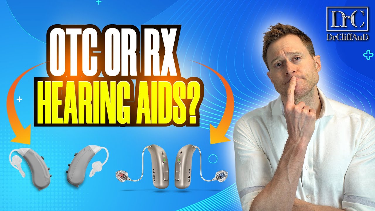 Should You get OTC or Prescription Hearing Aids?