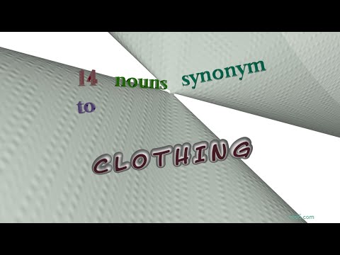 clothing - 14 nouns with the meaning of clothing (sentence examples)