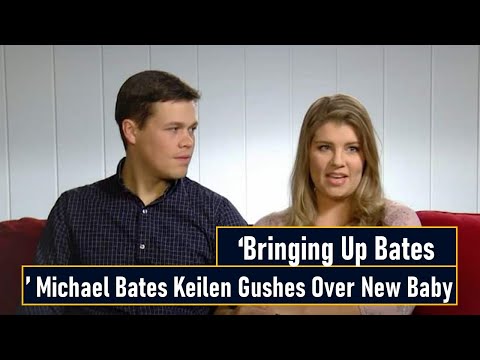 ‘Bringing Up Bates’ Michael Bates Keilen Gushes Over New Baby