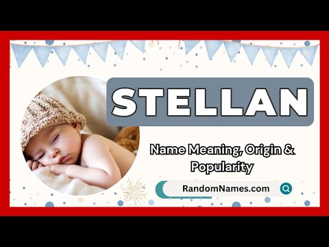 Stellan - Baby Boy Name Meaning, Origin & Popularity - RandomNames.com