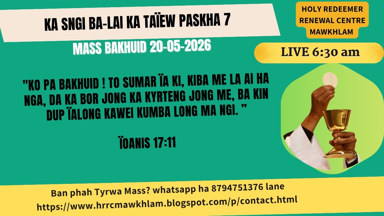 Ka Mass Bakhuid | Ka Sngi Ba-lai ka Taïew Paskha 7 | HRRC Mawkhlam | 20-05-2026