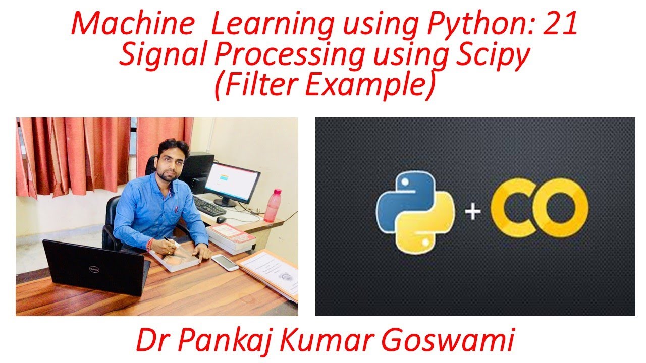 Machine  Learning using Python: 21 (Signal Processing using Scipy)