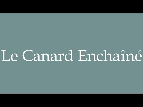 How to Pronounce ''Le Canard Enchaîné'' Correctly in French