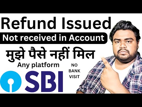SBI Refund - Refund issued but not received sbi account - SBI ONLINE