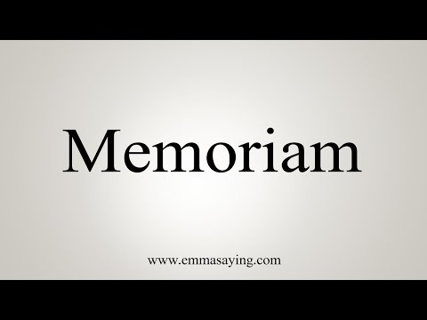 How To Say Memoriam