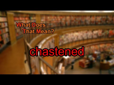 What does chastened mean?