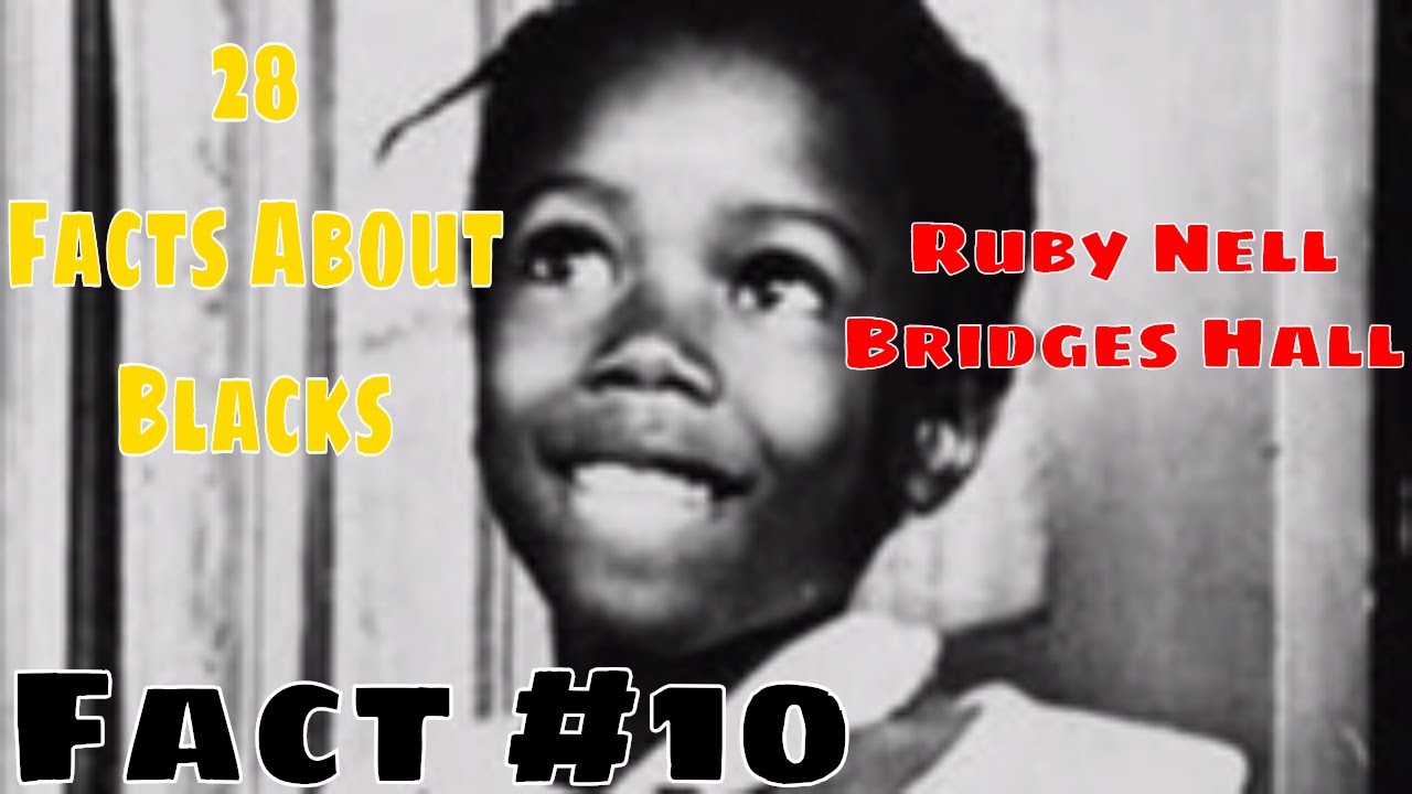 28 Facts About Blacks || #10 -Ruby Nell Bridges Hall | Eccentric Rebel