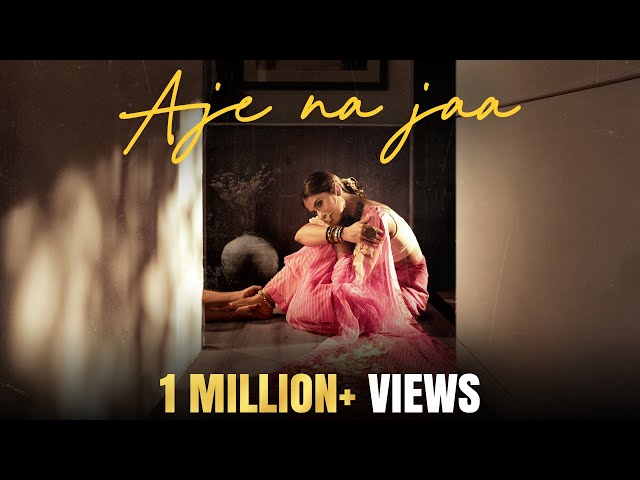 Aje Na Jaa Lyrics English Translation - Simran Choudhary - LyricsDecoder