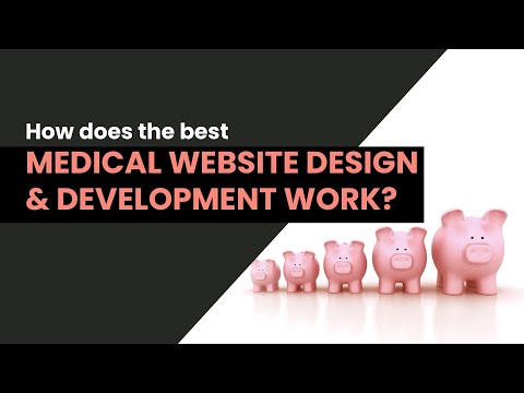 How does the best medical website design and development work?
