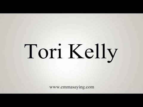 How To Say Tori Kelly