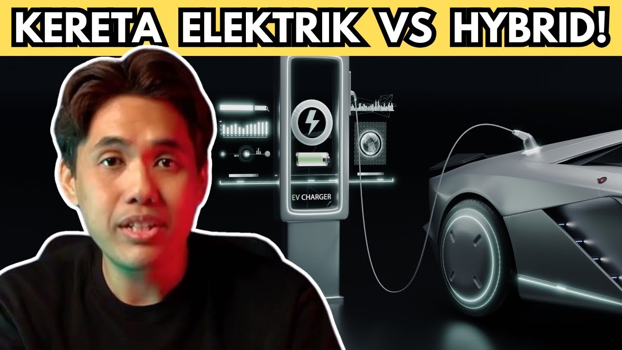 Kereta Hybrid vs Kereta Elektrik: Mana Lebih Berbaloi?