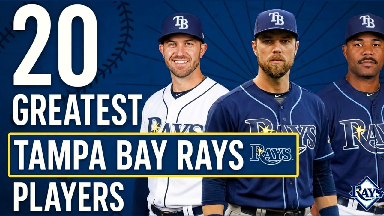 20 GREATEST Tampa Bay Rays Players of All Time