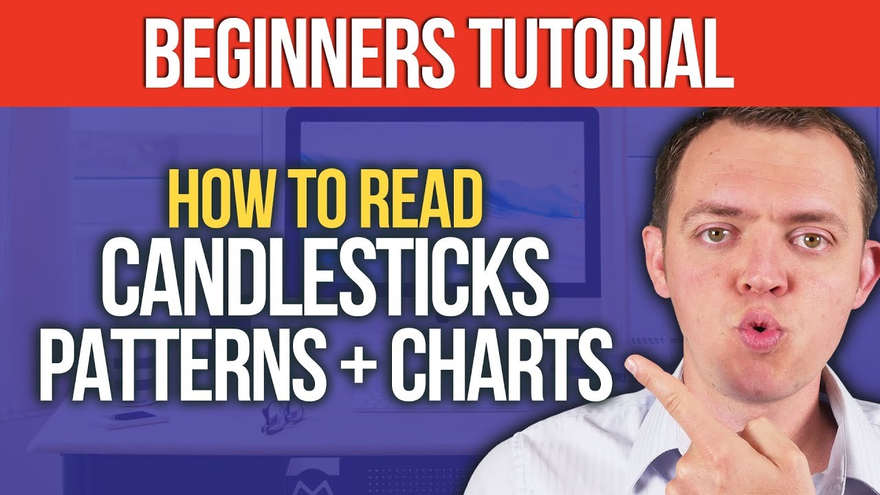 Beginners Tutorial: How to Read and Understand Candlesticks Patterns & Charts