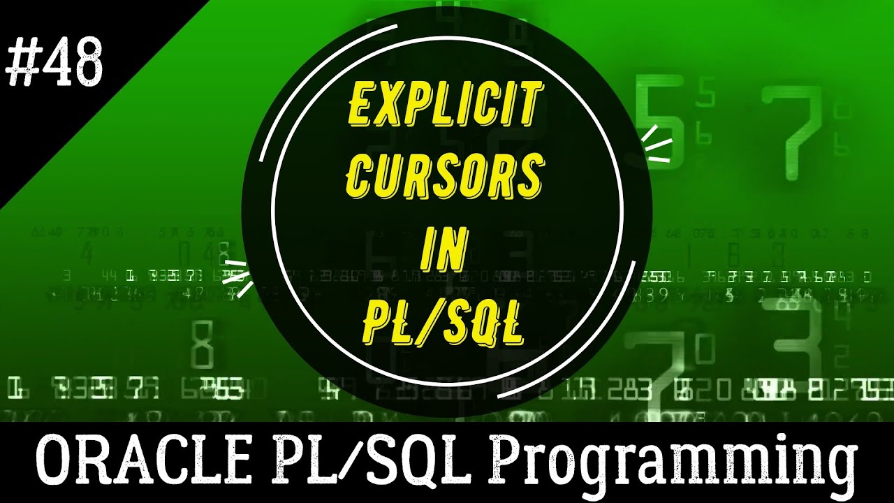 48 | Explicit Cursors in ORACLE PL/SQL | Oracle PL/SQL Programming
