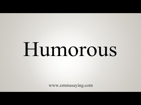 How To Say Humorous