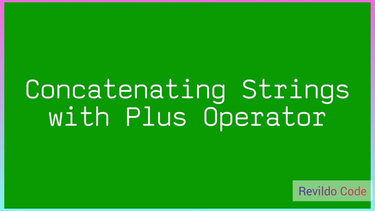 Concatenating strings with plus operator in javascript |#javascript | #Revildo_code