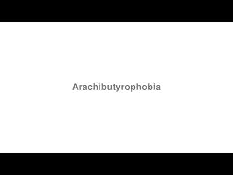 How to Pronounce "Arachibutyrophobia"