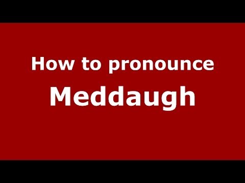 How to Pronounce Meddaugh - PronounceNames.com