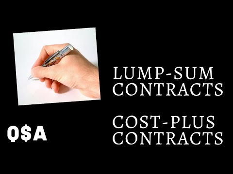 LUMP SUM CONTRACTS $ COST PLUS/COST-REIMBURSEMENT CONTRACT DEFINITION AND ADVANTAGES OF BOTH