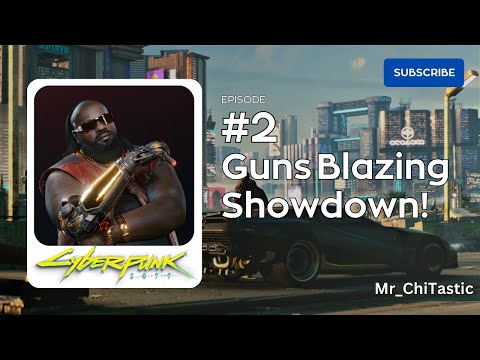 Cyberpunk 2077 V2.0 | 18+ |Episode 2 - Guns Blazing Showdown! | No Commentary