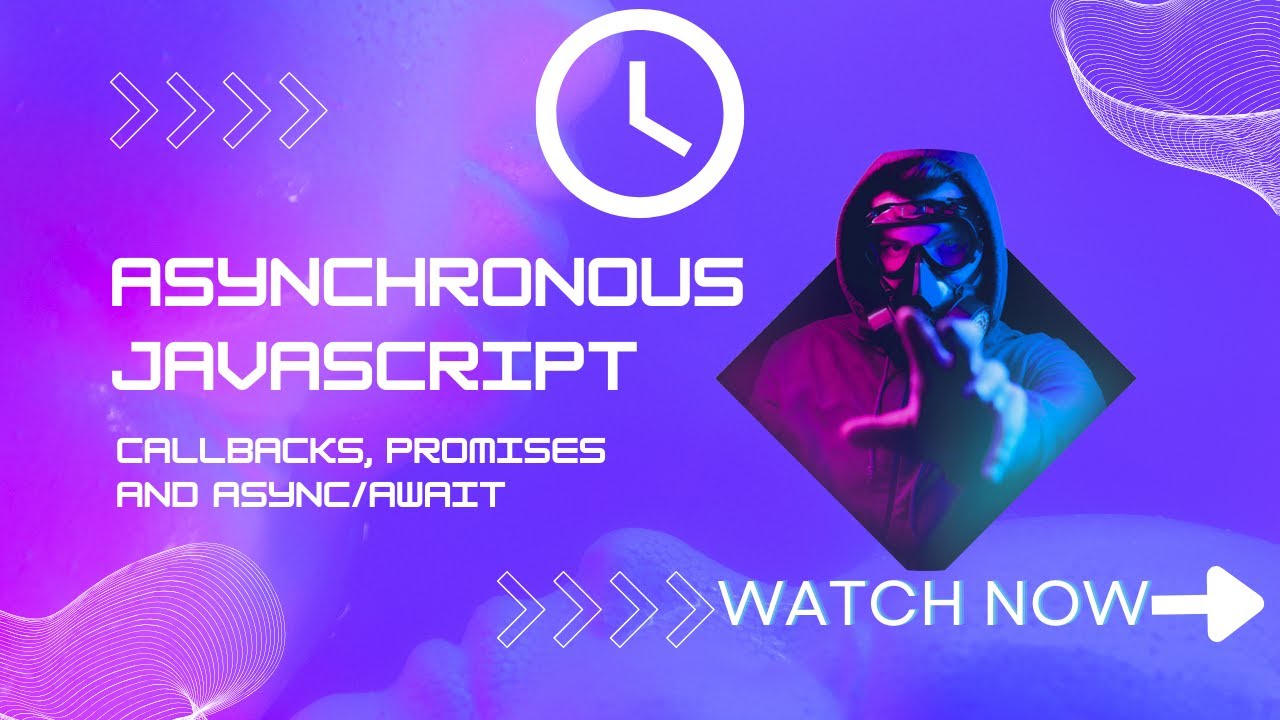 The Complete Guide to Asynchronous JavaScript: Mastering Callbacks, Promises, and Async/Await