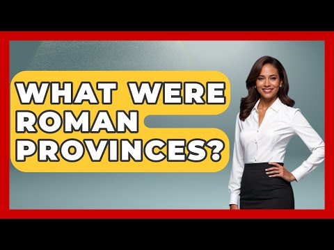 What Were Roman Provinces? - The Geography Atlas