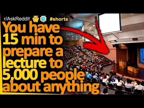 You have 15min to prepare a lecture to 5,000 people about anything, what would your topic be? Why?
