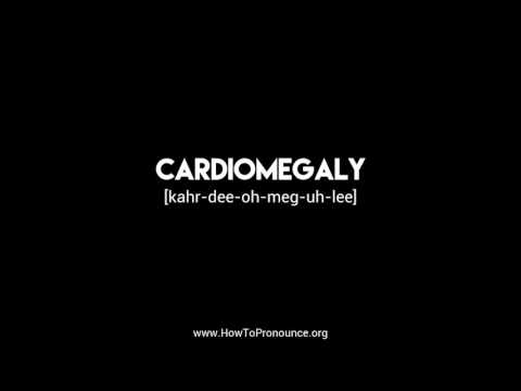 How to Pronounce "cardiomegaly"