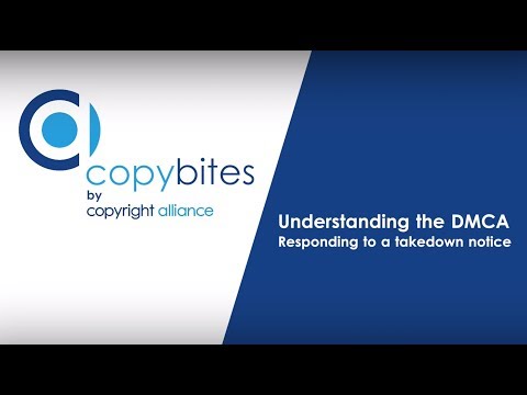Understanding the DMCA: Responding to a takedown notice