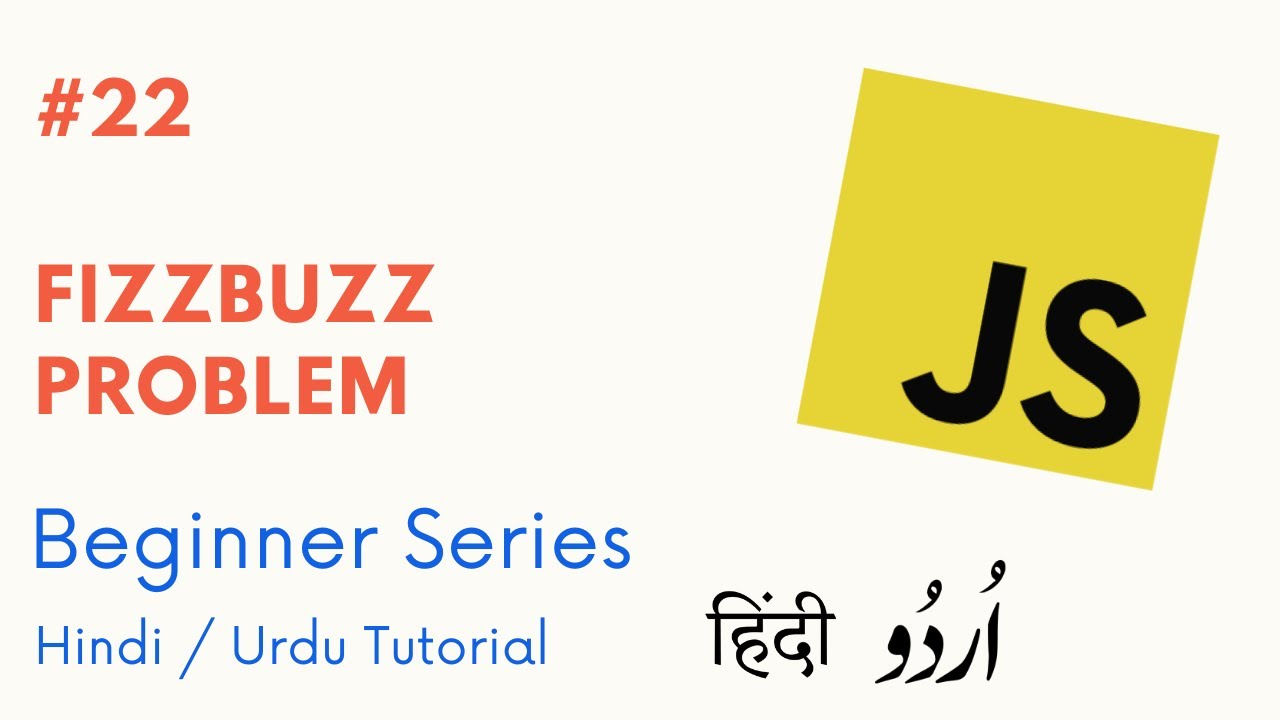 [#22] Practise FizzBuzz Problem - Javascript from Beginner Series in Hindi