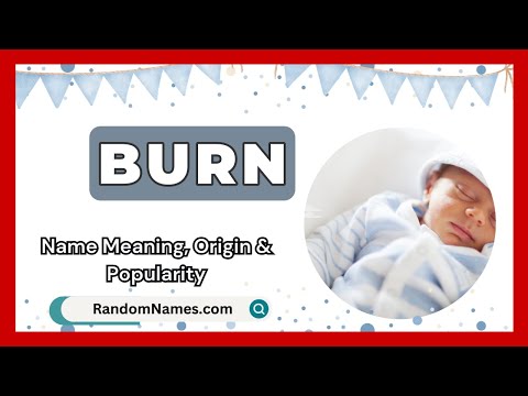 Burn - Baby Boy Name Meaning, Origin & Popularity - RandomNames.com