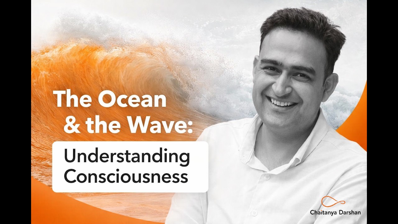 The Ocean & the Wave: Understanding Consciousness