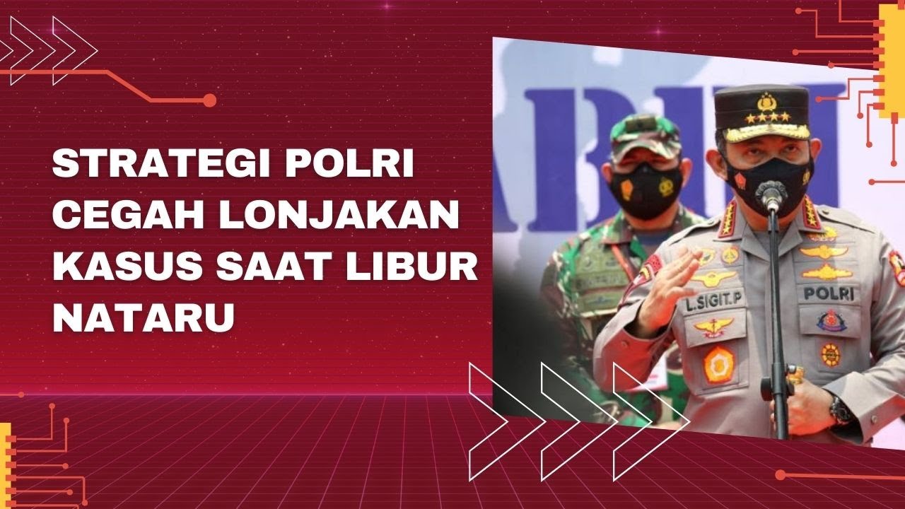 Strategi Polri Cegah Lonjakan Kasus Saat Libur Nataru