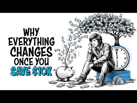 Why Everything Changes Once You Save $10K