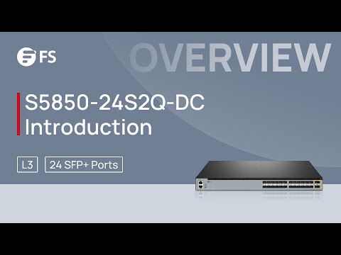 S5850-24S2Q Ethernet Switch Overall Introduction | FS