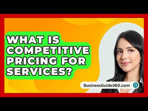 What Is Competitive Pricing For Services? - BusinessGuide360.com